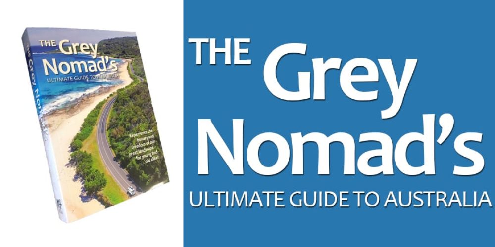 The Grey Nomads Ultimate Guide to Australia:Now Back in Stock - Full ...